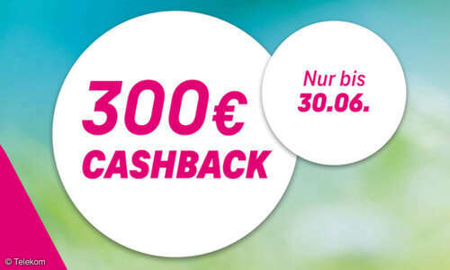 Telekom: Satte 300 Euro Cashback für MagentaMobil-Tarife - connect